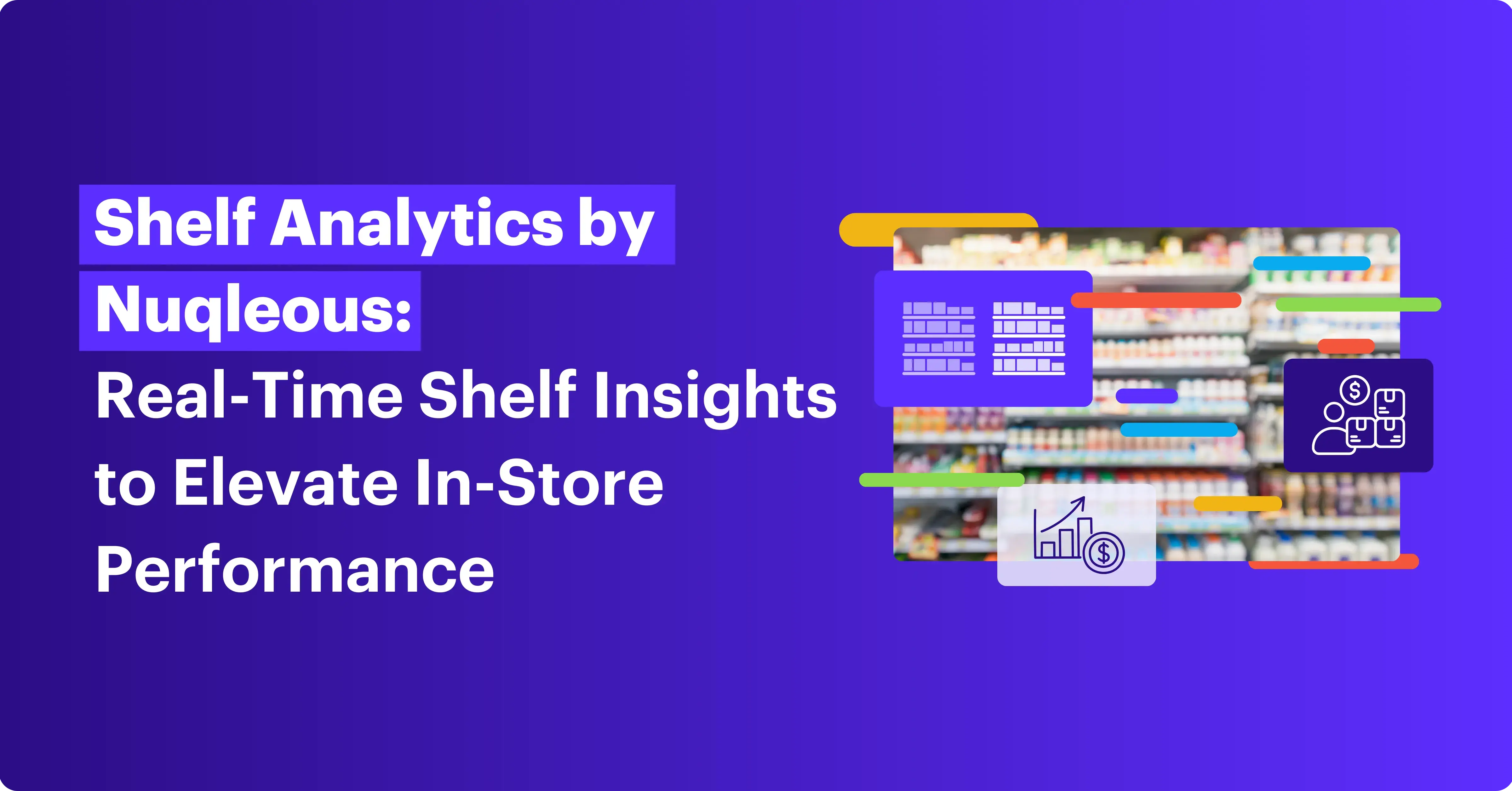 Introducing Shelf Analytics: The Fastest Way to Turn Space Into Sales